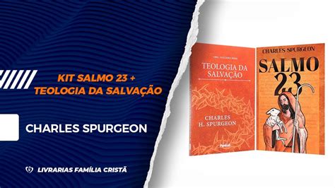 Kit Salmo 23 Teologia da Salvação Charles Spurgeon O Único