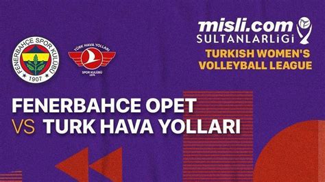 Full Match Fenerbahce Opet Vs Turk Hava Yollari Women S Turkish