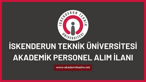 İskenderun Teknik Üniversitesi 16 Öğretim Üyesi Alacak akademikadro net