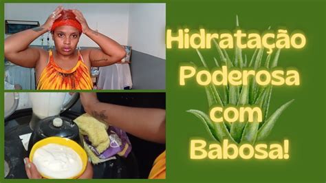 Hidratação de Cabelo Poderosa BABOSA YouTube