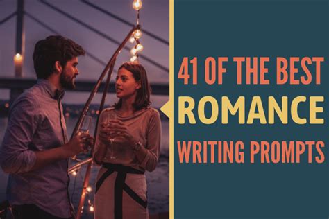 41 Romance Writing Prompts Ideas For Your Romance Novel