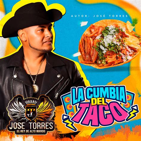 La Cumbia Del Taco Single Album By Jose Torres El Rey De Alto