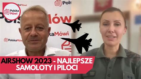 AIRSHOW 2023 Najlepsi Polscy Piloci w Radomiu już 26 27 sierpnia 2023