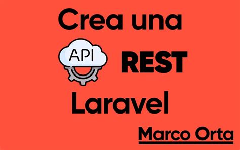 como crear una api rest con laravel marco orta
