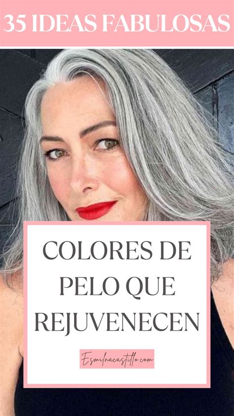 COLORES DE PELO QUE REJUVENECEN 35 IDEAS FABULOSAS PARA TEÑIR EL