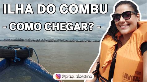 COMO CHEGAR NA ILHA DO COMBU NO PARÁ 2023 YouTube