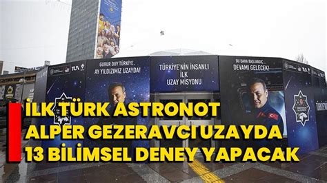 İlk Türk astronot Alper Gezeravcı uzayda 13 bilimsel deney yapacak
