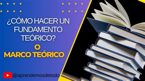 CÓMO HACER UN FUNDAMENTO TEÓRICO MARCO TEÓRICO HOW TO MAKE A