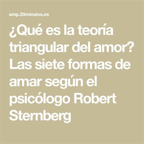 Qué es la teoría triangular del amor Las siete formas de amar según