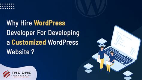 why hire wordpress developer for developing a customized wordpress website