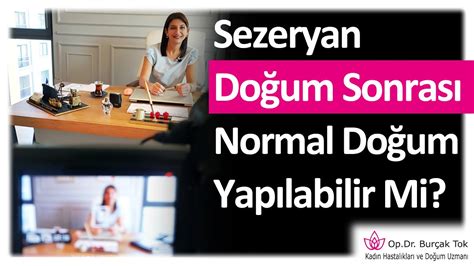 Sezaryen Sonrası Normal Doğum Yapılabilir Mi Op Dr Burçak Tok
