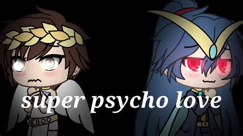 Super Psycho Love Gacha Life Origins Of Olympus Youtube
