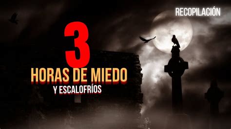 3 HORAS DE MIEDO Y ESCALOFRÍOS Las Mejores RECOPILACIONES DE HORROR