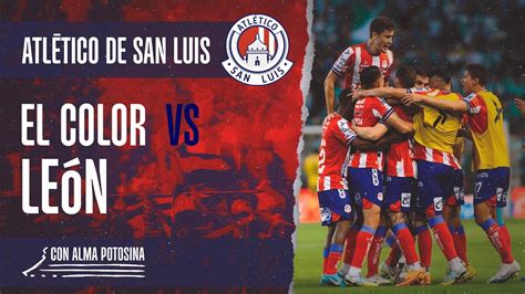 ESTAMOS EN CUARTOS DE FINAL El Color León vs Atlético de San Luis