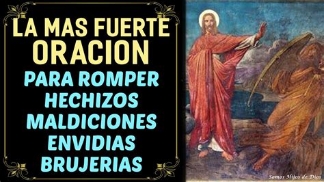 La más Fuerte Oración para Romper Maleficios Maldiciones Hechizos y