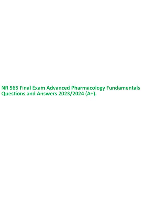 SOLUTION Nr 565 Final Exam Advanced Pharmacology Fundamentals