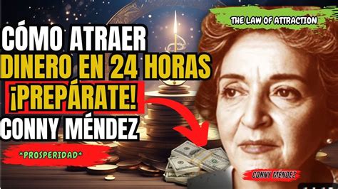 Cómo Atraer DINERO en 24 Horas PREPÁRATE Oración de CONNY MÉNDEZ