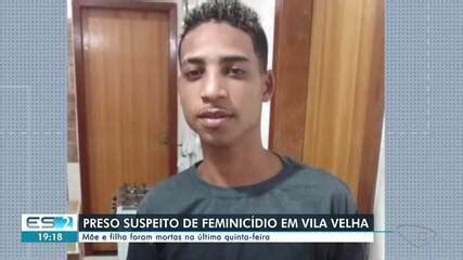 Suspeito de matar ex namorada e ex sogra em Vila Velha ES é preso e