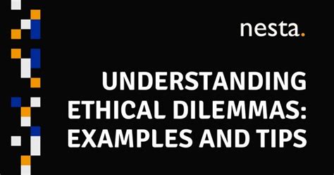 Understanding Ethical Dilemmas Examples And Tips Nesta Hk