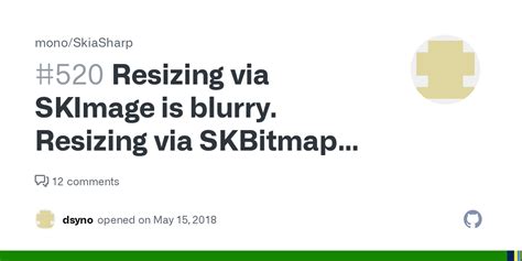 resizing via skimage is blurry resizing via skbitmap is great · issue 520 · mono skiasharp