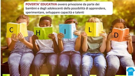 La Poverta Educativa Minorile Deprivazione Culturale E Dispersione