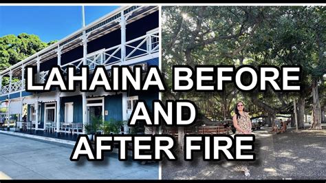 Historic Lahaina Before And After Fire Maui Youtube