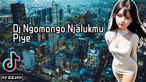 Dj Nemen Ngomongo Njalukmu Piye Remix Full Bass Lagi Viral Di