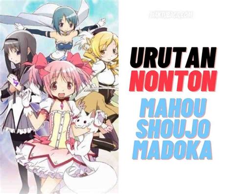 Urutan Nonton Mahou Shoujo Madoka Terlengkap 2024