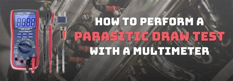 How To Perform A Parasitic Draw Test With A Multimeter Obd Advisor