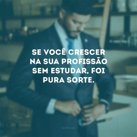 Frases De Crescimento Profissional Que V O Te Incentivar