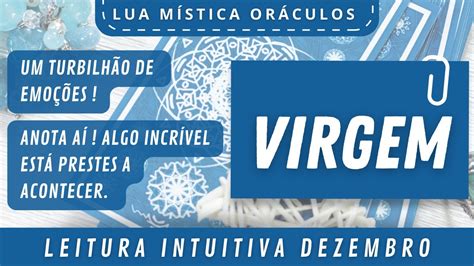 VIRGEM DEZEMBRO 2023 UM TURBILHÃO DE EMOÇÕES ALGO INCRÍVEL