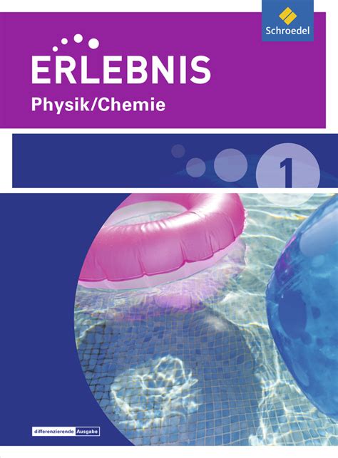 Erlebnis Physik Chemie Ausgabe 2015 für Realschulen und Oberschulen