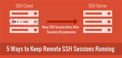 Ways To Keep Remote Ssh Sessions And Processes Running After