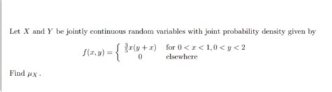 solved let x and y be jointly continuous random variables