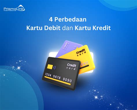 4 Perbedaan Kartu Debit Dan Kartu Kredit Yang Wajib Diketahui
