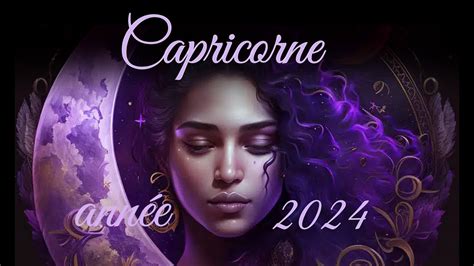 CAPRICORNE Prévisions pour l année 2024 Ambiance générale et mois