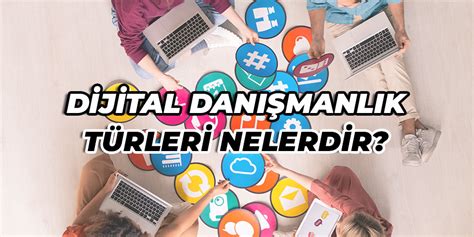 Dijital danışmanlık türleri nelerdir Adapte Dijital