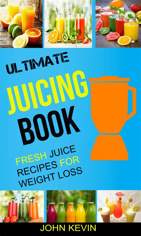 Babelcube Ultimate Juicing Book Fresh Juice Recipes For Weight Loss