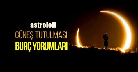 Astroloji 25 Ekim Akrep burcunda Güneş Tutulması burç yorumları
