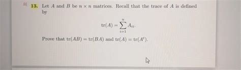 solved 13 let a and b be n x n matrices recall that the