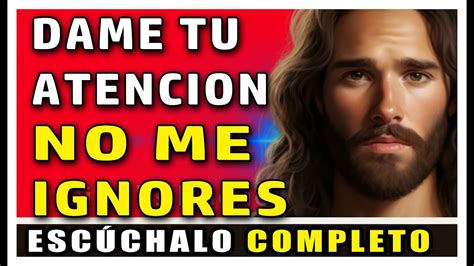 Dios te dice hoy escúchame muy bien quiero tu atención completa por