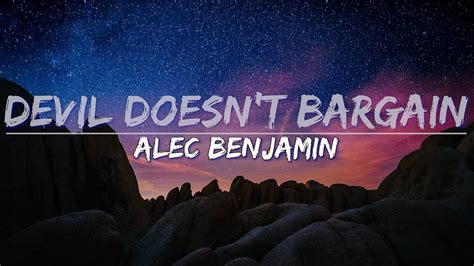 Alec Benjamin Devil Doesn T Bargain Lyrics Full Audio K Video