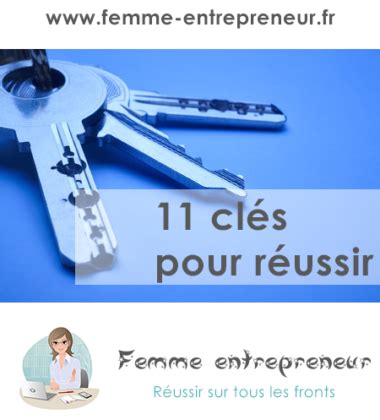 11 Clés pour réussir dans votre entreprise Femme entrepreneur