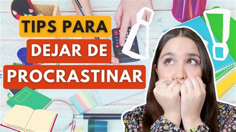 Tips Para Dejar De Procrastinar Dile Adi S A La Procrastinaci N Youtube