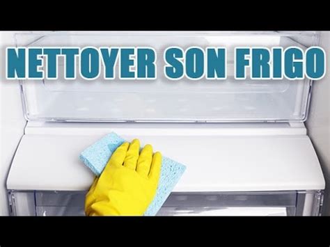 Nettoyer son frigo de façon économique et efficace YouTube