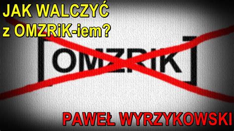 Pawe Wyrzykowski O Walce Z Omzrik Iem Youtube