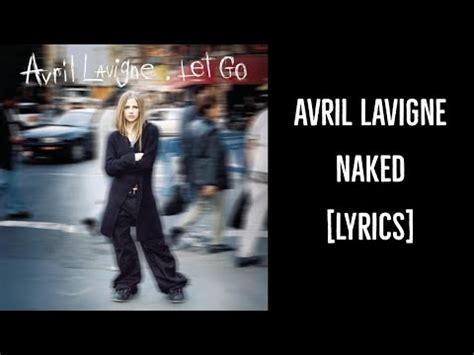 Avril Lavigne Naked Lyrics Youtube