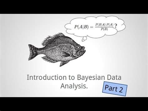 Introduction To Bayesian Data Analysis Part 2 Why Use Bayes YouTube
