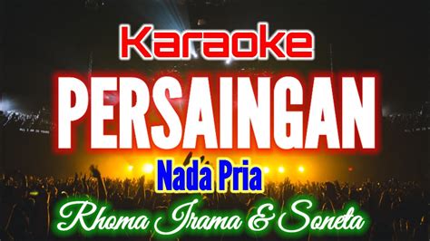 KARAOKE PERSAINGAN Rhoma Irama Nada Pria Karaoke Dangdut YouTube