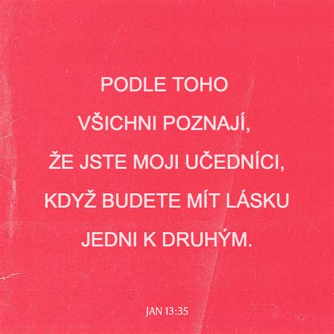 Jan 13 35 Vaše vzájemná láska dokáže světu že jste mými žáky Slovo